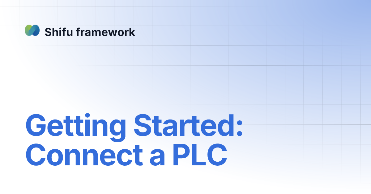 Getting Started: Connect a PLC | Shifu framework